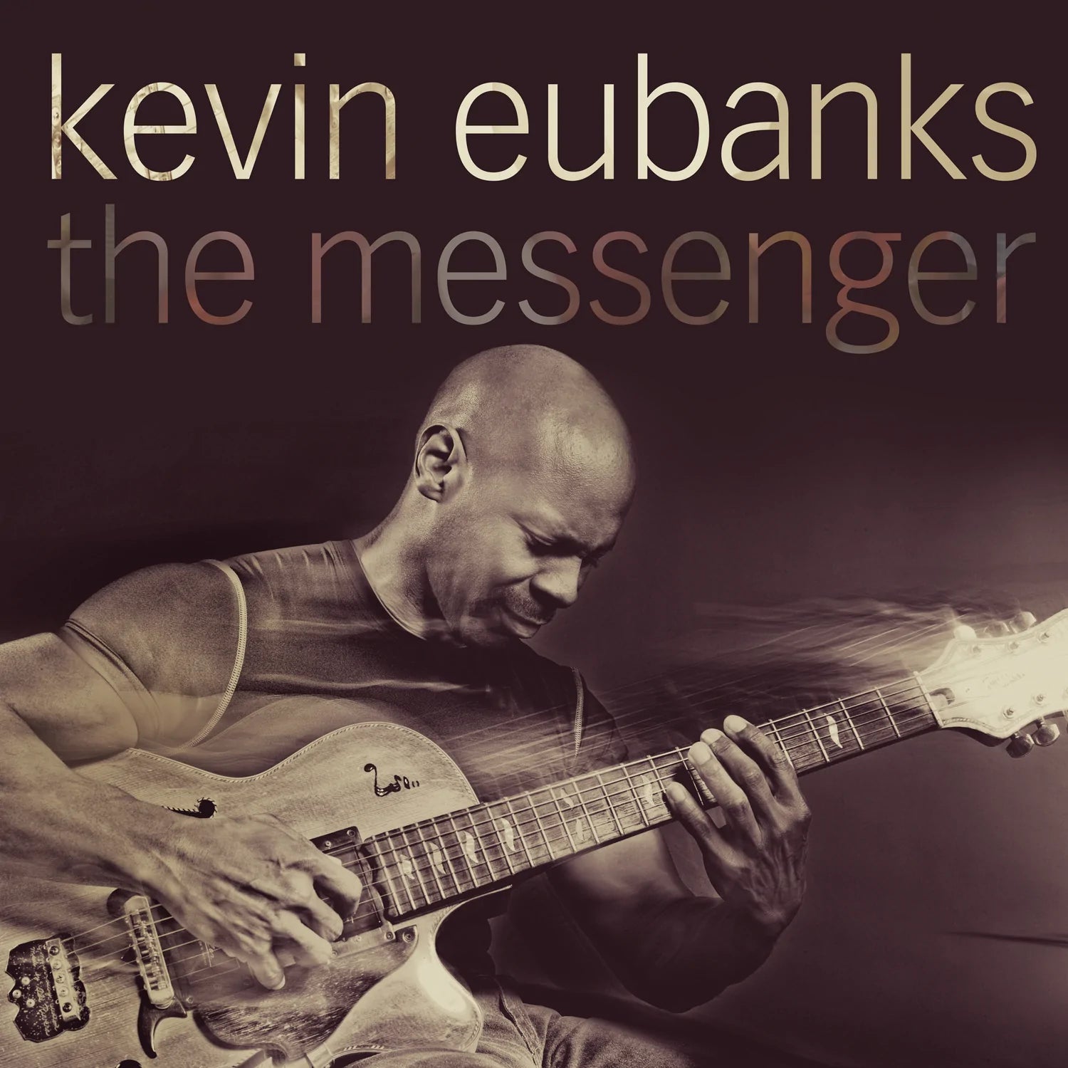 Kevin Eubanks - The Messenger – Mack Avenue Music Group